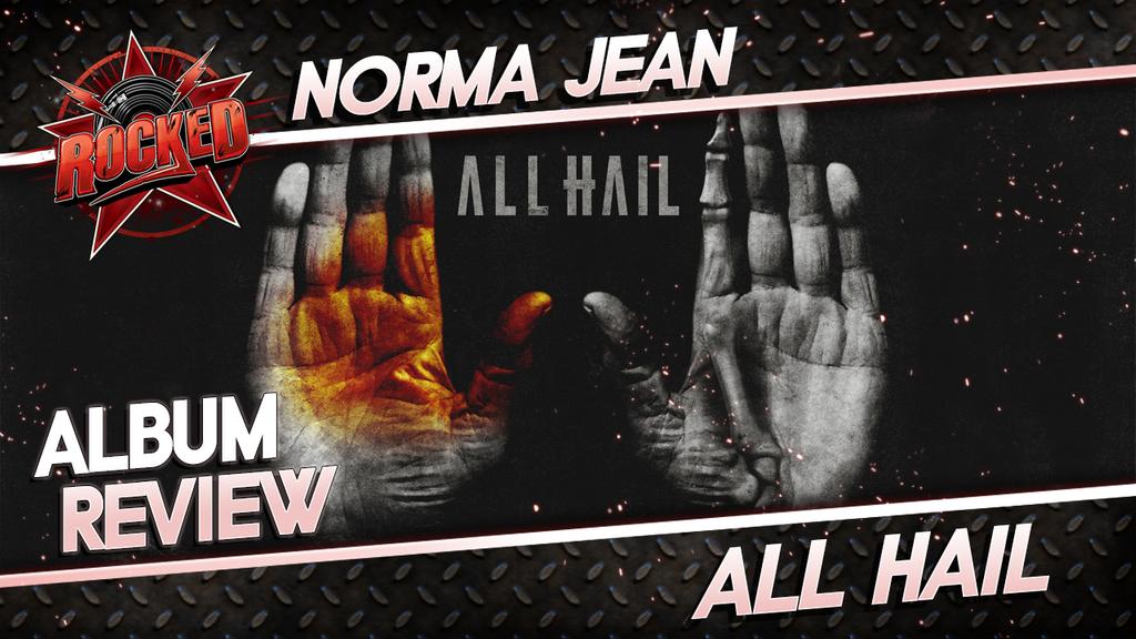 Norma Jean All Hail Album Review - Rocked