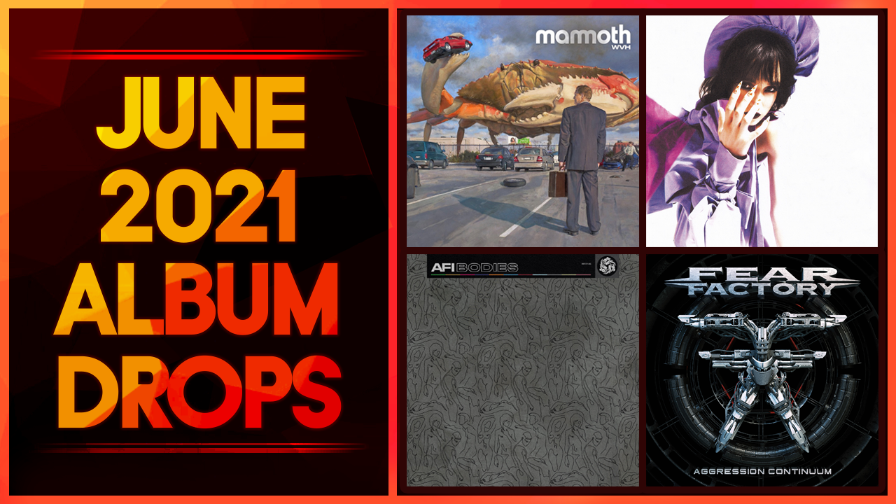 Poppy, Mammoth WVH, AFI, Fear Factory | June 2021 Album Drops | Rocked